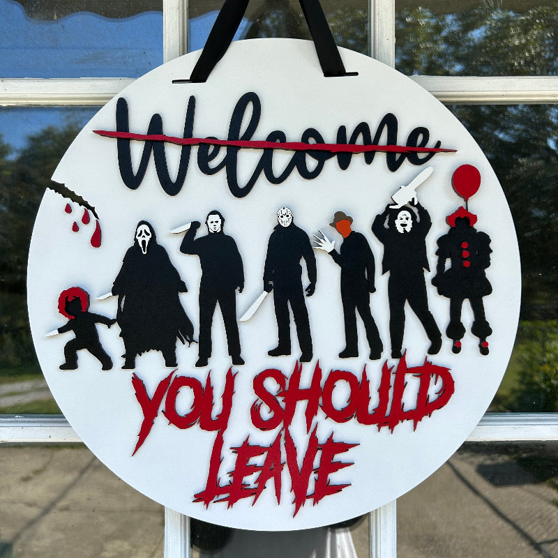 Welcome- You Should Leave Door Sign – InScribed